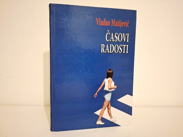 Časovi radosti  - Vladan Matijević