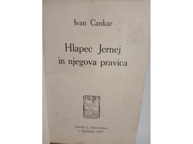 IVAN CANKAR HLAPEC JERNEJ 1907