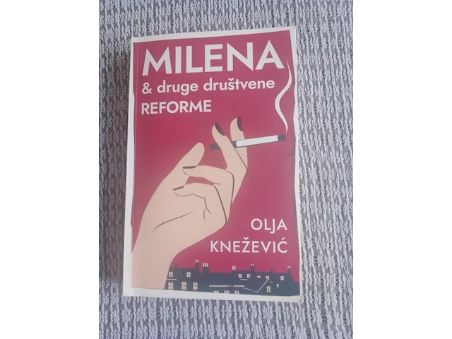 Milena i druge društvene reforme - Olja Knežević