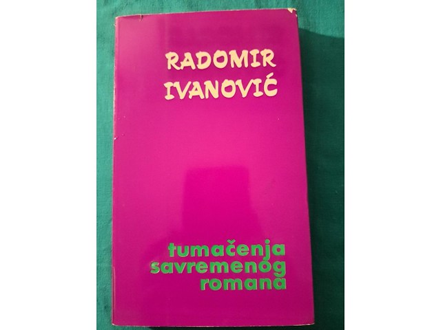 Tumačenja savremenog romana - Radomir Ivanović