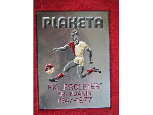 PLAKETA F.K. PROLETER ZRENJANIN 1947-1977 + diploma ...