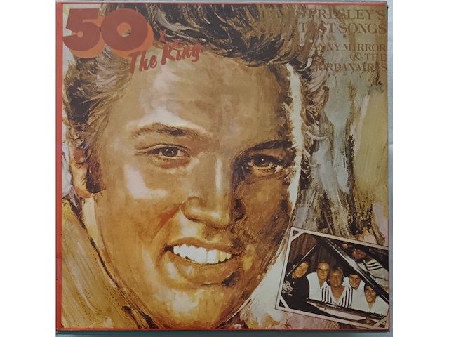 Danny Mirror&;;;Jordanaires-50xKing Elvis Presley`s great