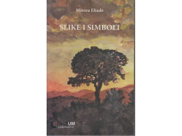 SLIKE I SIMBOLI / MIRCEA ELIADE