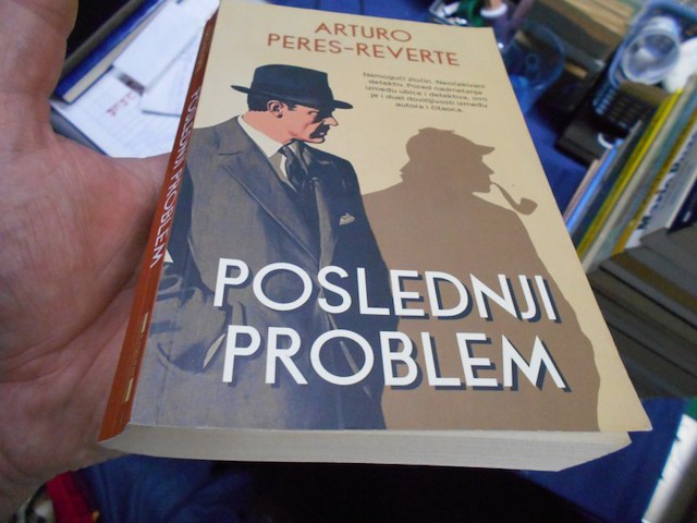 Arturo Perez Reverte - Poslednji problem