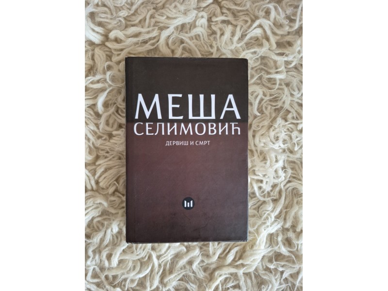 Dervis i smrt, Mesa Selimovic