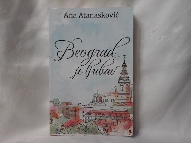 Beograd je ljubav Ana Atanasković