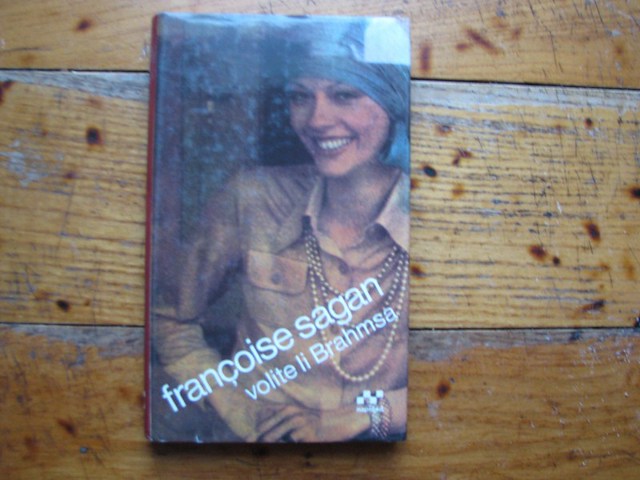 FRANCOISE SAGAN - VOLITE LI BRAHMSA