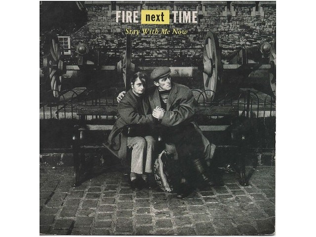 Fire Next Time – Stay With Me Now Vinyl, 7`, 45 RPM