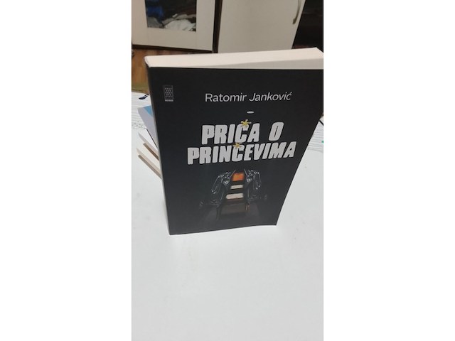 PRIČE O PRINČEVIMA - Ratomir Janković