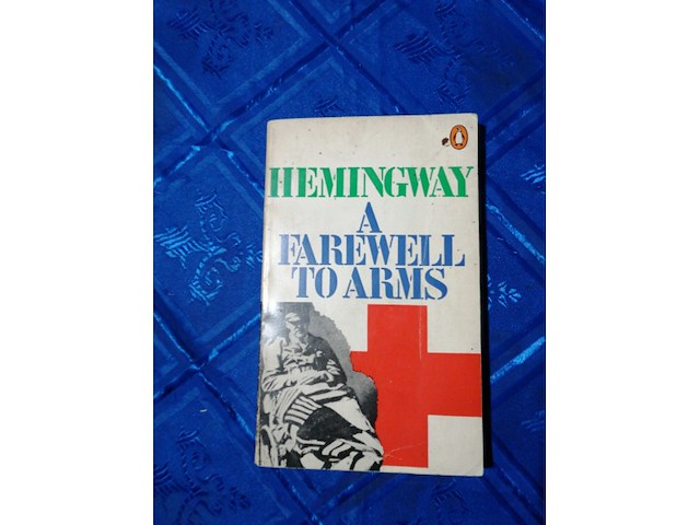 HEMINGWAY: A FAREWELL TO ARMS