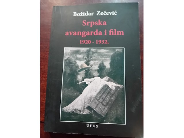 Božidar Zečević Srpska avangarda i film 1920 - 1932