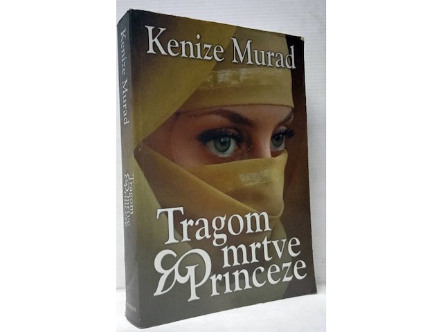 TRAGOM MRTVE PRINCEZE - Kenize Murad