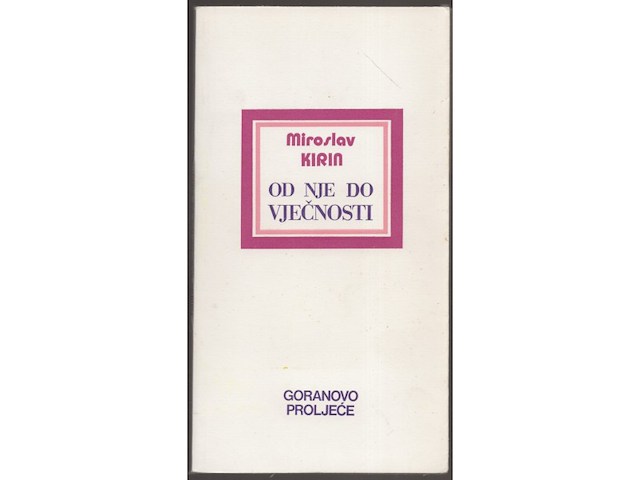 Miroslav Kirin - OD NJE DO VJEČNOSTI (1989) retko!