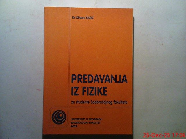 PREDAVANJA IZ FIZIKE ZA STUDENTE SAOBRACAJNOG FAKULTETA