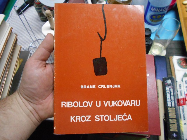 Brane Crlenjak - Ribolov u Vukovaru kroz stoljeća