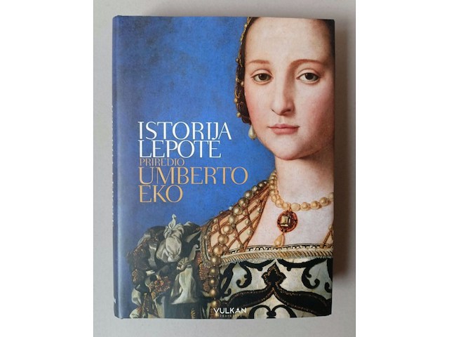 ISTORIJA LEPOTE - Umbrto Eko