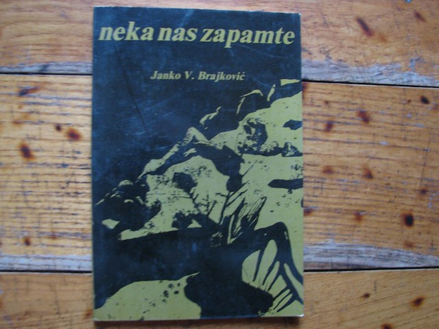 JANKO BRAJKOVIĆ - NEKA NAS ZAPAMTE