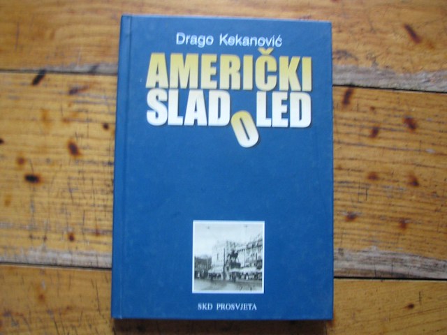 DRAGO KEKANOVIĆ - AMERIČKI SLADOLED