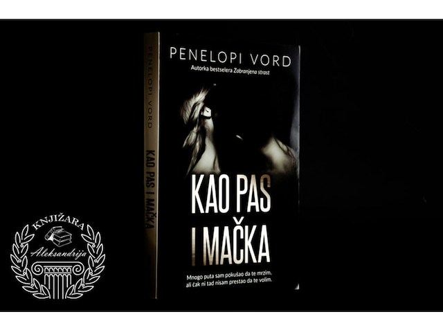 KAO PAS I MAČKA - Penelopi Vord