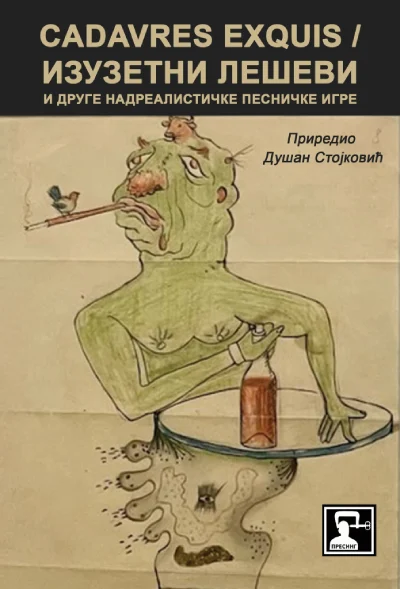 Cadavres exquis = Izuzetni leševi i druge nadrealističke pesničke igre