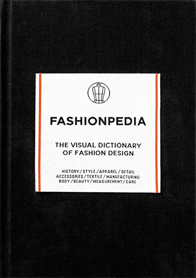 Fashionpedia: The Visual Dictionary Of Fashion Design