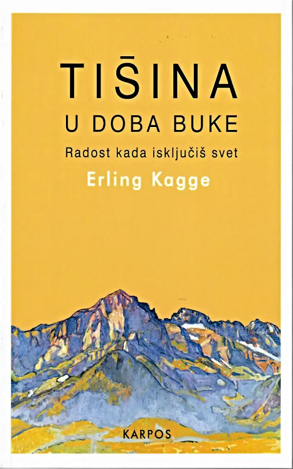 Tišina u doba buke : radost kada isključiš svet