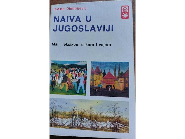 Naiva u Jugoslaviji Kosta Dimitrijevic