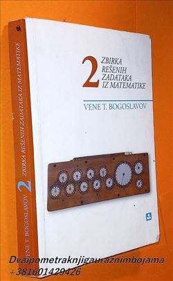 Zbirka rešenih zadataka iz matematike 2 Bogoslavov