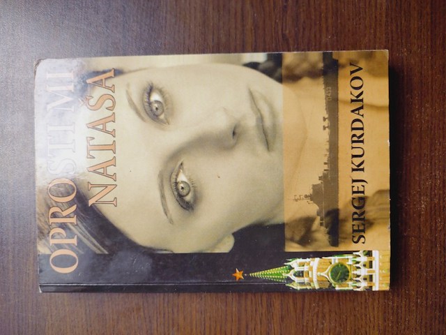 Sergej Kurdakov - Oprosti mi Nataša