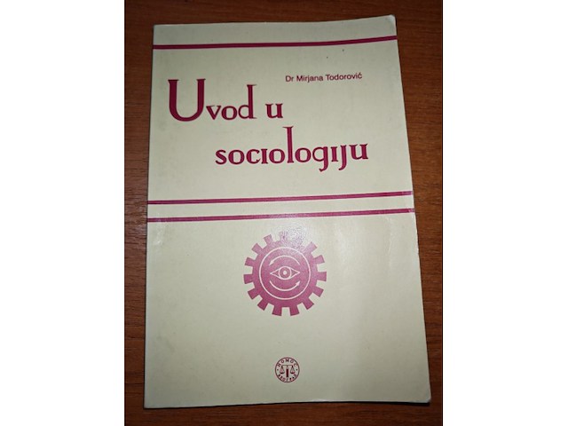 Uvod u sociologiju - Mirjana Todorović