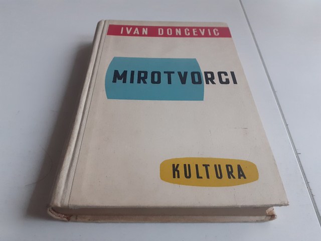Mirotvorci roman Ivan Dončević opremio Edo Murtic RETKO