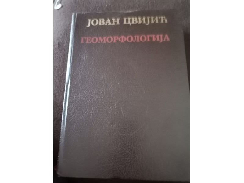 Jovan Cvijić, GEOMORFOLOGIJA I