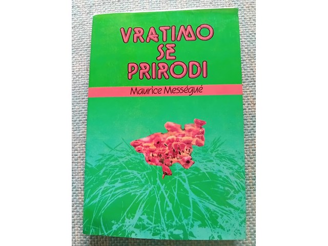Maurice Messegue Vratimo se prirodi