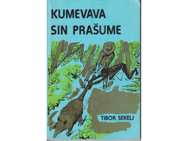 KUMEVAVA SIN PRAŠUME / TIBOR SEKELJ