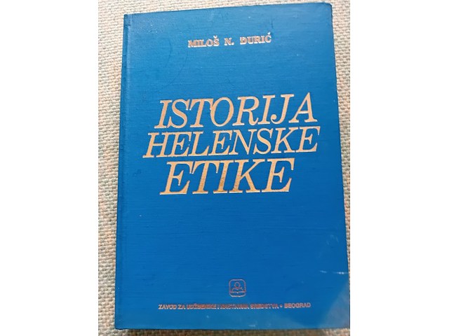 Miloš N Đurić Istorija Helenske etike