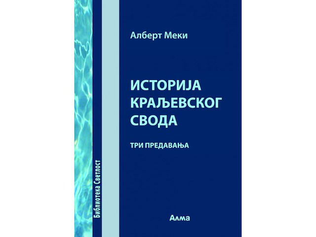 Istorija kraljevskog svoda : tri predavanja