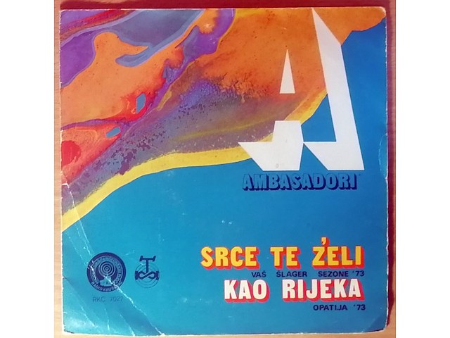 SP AMBASADORI - Srce te želi / Kao rijeka (`73) ODLIČNA