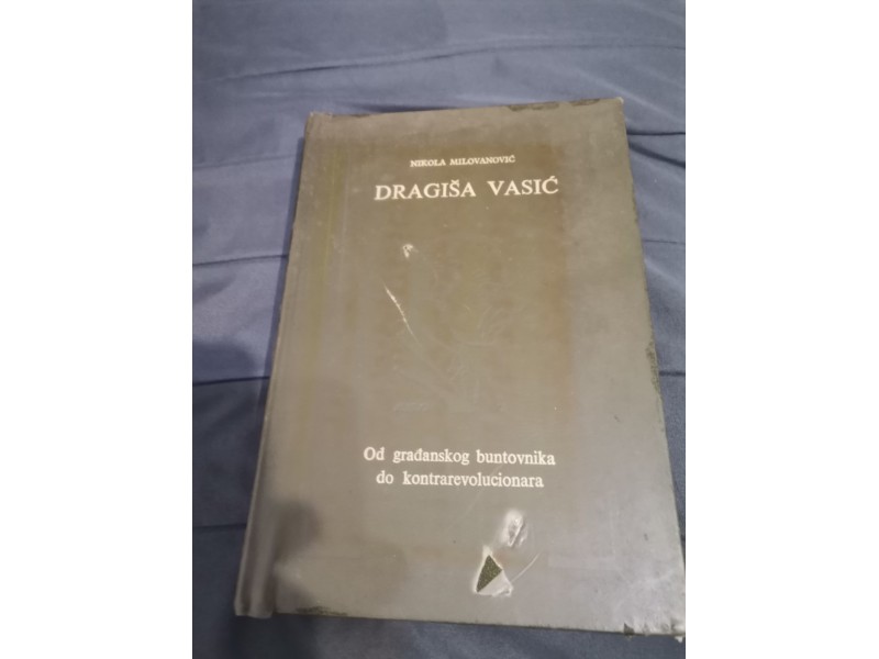 Nikola Milovanović, DRAGIŠA VASIĆ