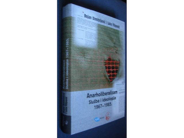 ANARHOLIBERALIZAM - SLUŽBA I IDEOLOGIJA 1967-1985