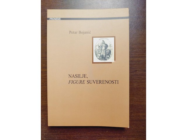 Petar Bojanić - Nasilje, figure suverenosti