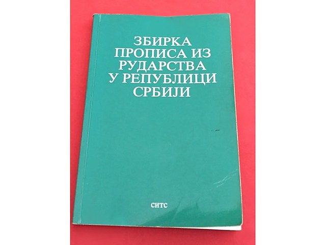 Zbirka  propisa rudarstva u republici Srbiji