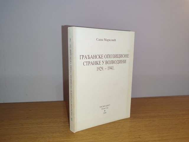 Saša Marković - Građanske opozicione stranke u Vojvodin