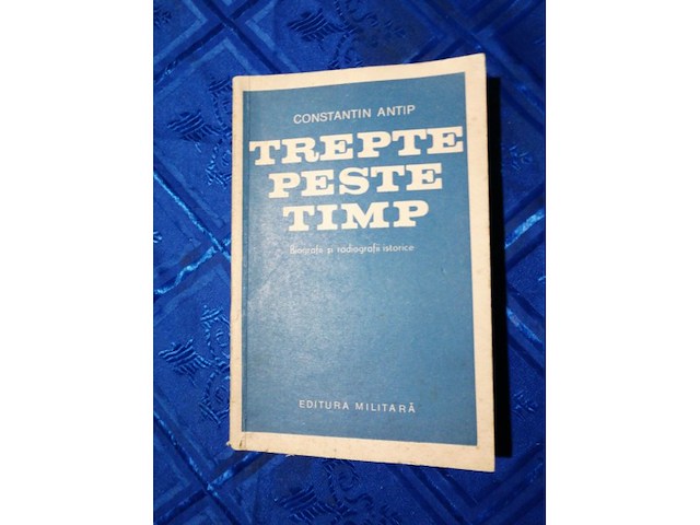 CONSTANTIN ANTIP: TREPTE PESTE TIMP