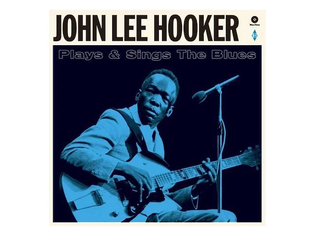 John Lee Hooker Plays &; Sings The Blues