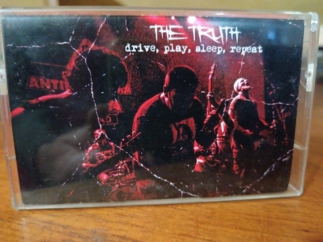 The Truth-Drive, play, sleep, respeat