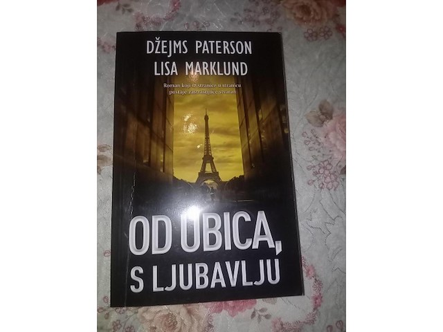 Od ubica s ljubavlju Dzejms Paterson Lisa Marklund