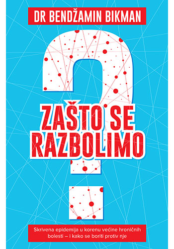 Zašto se razbolimo – Bendžamin Bikman