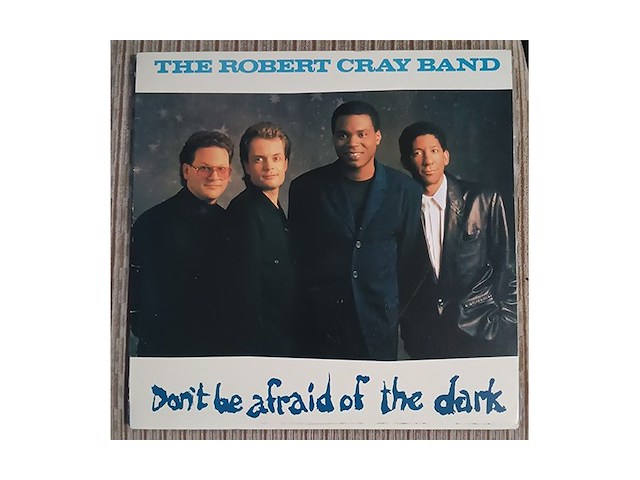 Robert Cray Band – Don`t Be Afraid Of The Dark