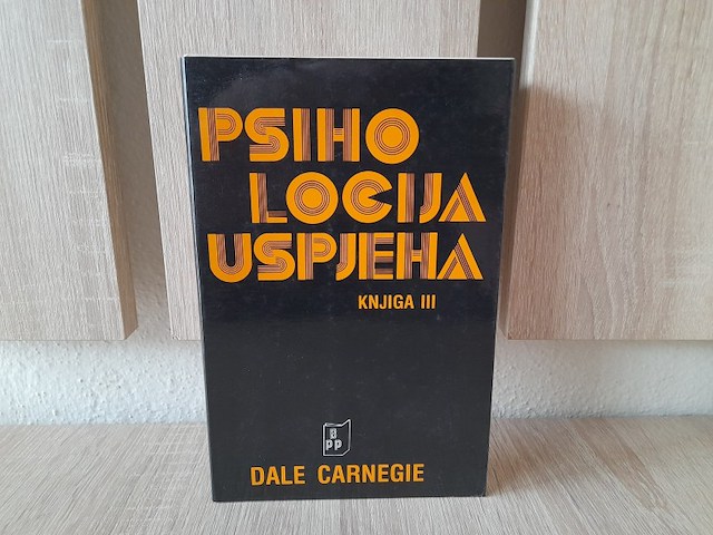 Psihologija uspjeha 3 (treća knjiga) - Dale Carnegie