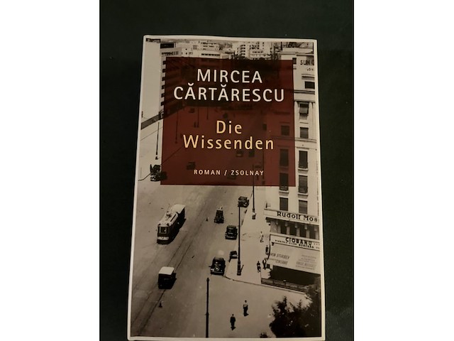 Mircea Cărtărescu Die Wissenden: Roman